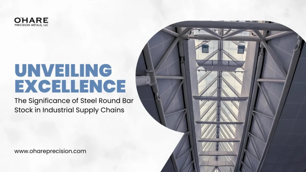 The Steel Round Bar Stock in Industrial Supply Chains