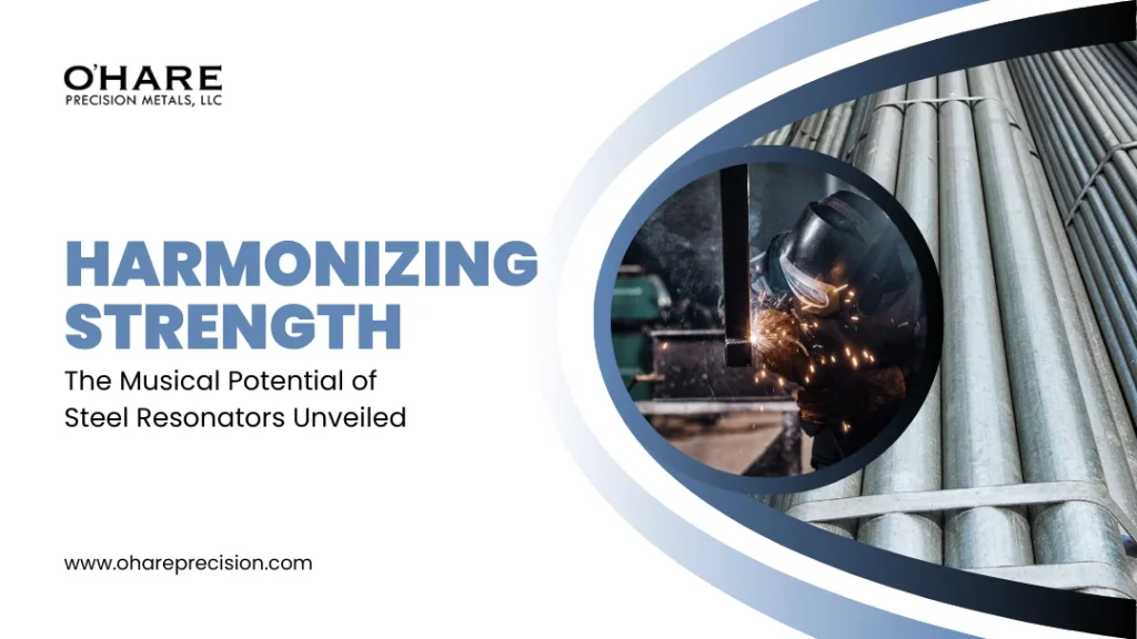 The Musical Potential of Steel Resonators Unveiled
