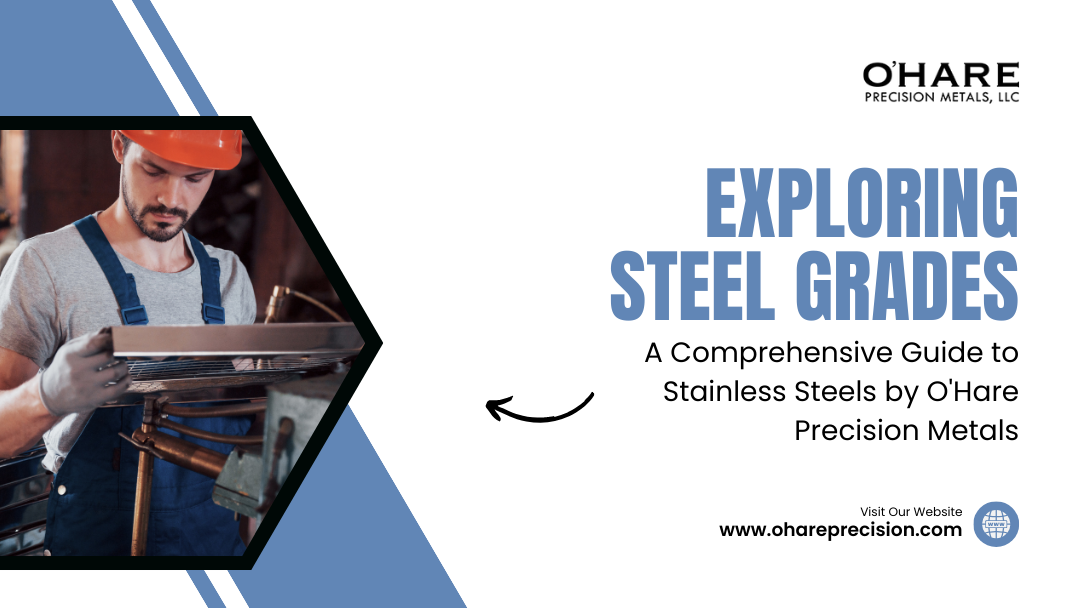 A Comprehensive Guide to Stainless Steels by O'Hare Precision